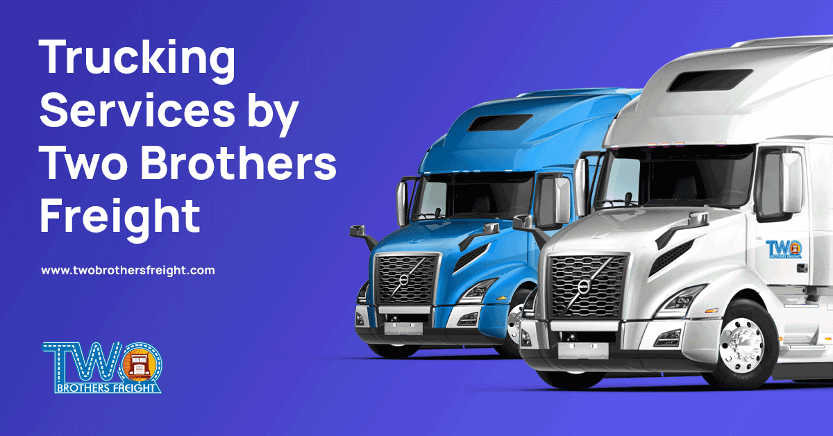 Trucking Services by Two Brothers Freight